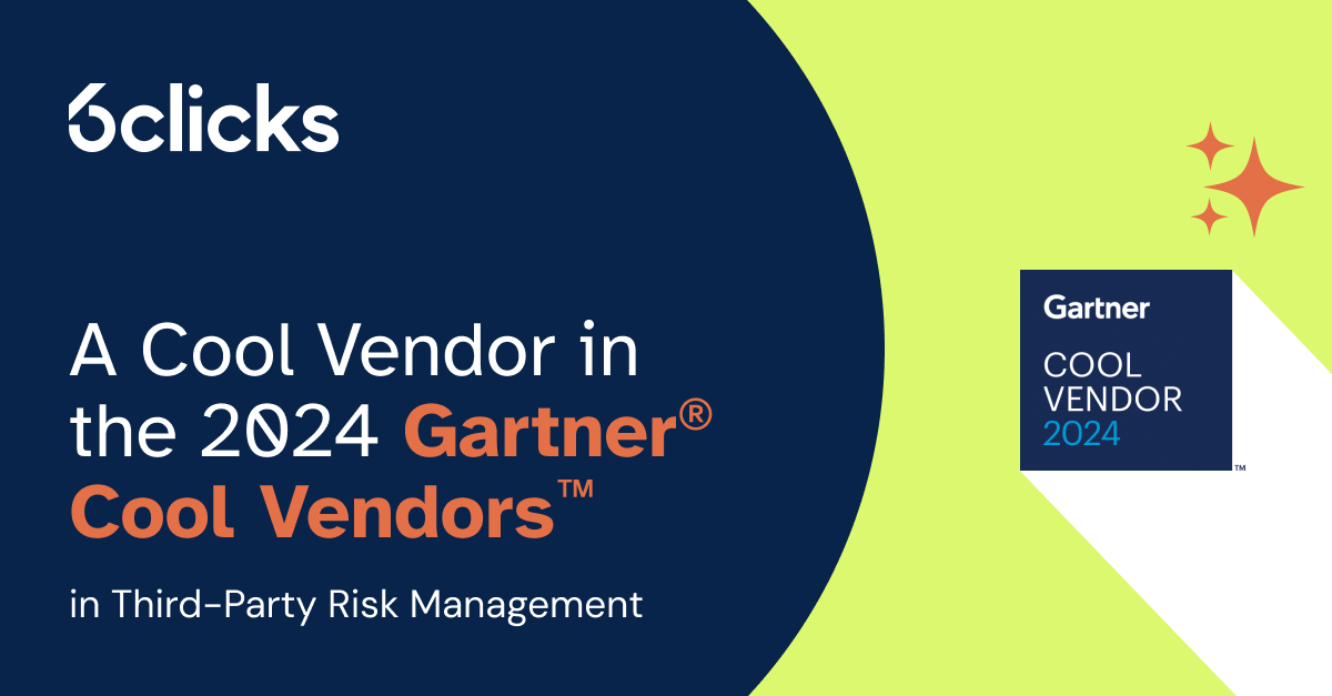 6clicks recognized as a Cool Vendor in the 2024 Gartner® Cool Vendors™ in Third-Party Risk ...